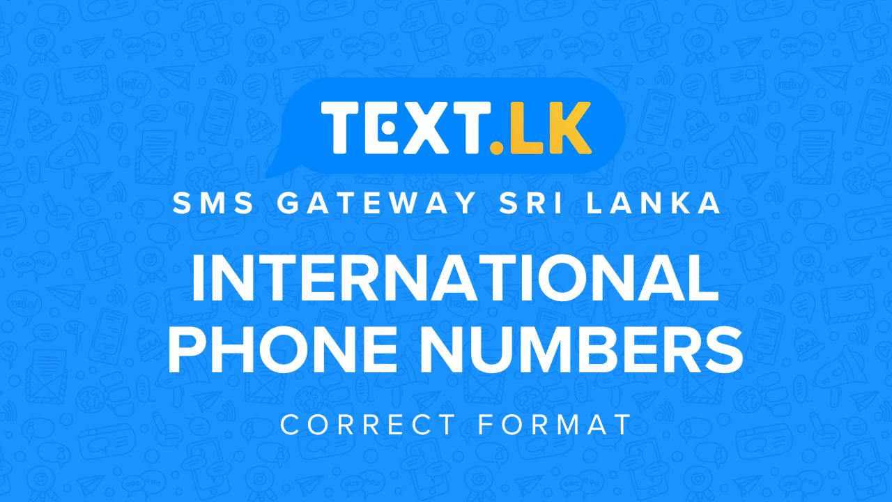 What is the correct format for international phone numbers? - Text.lk ...