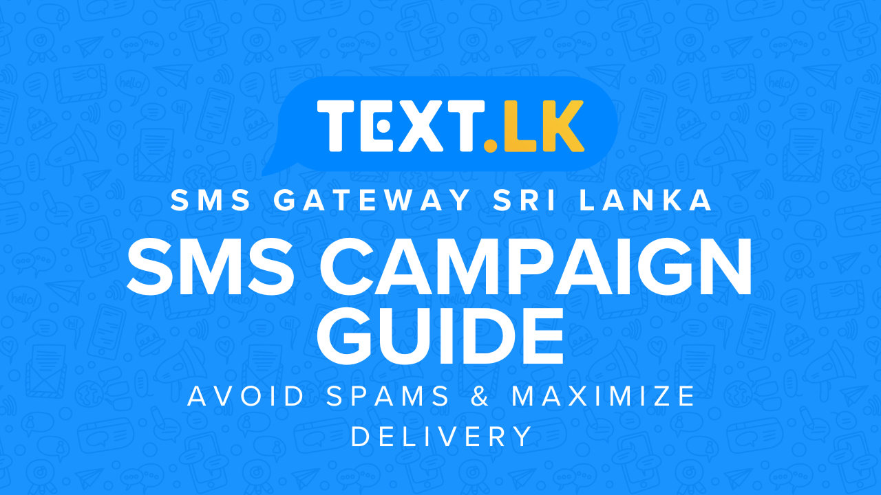 SMS Campaign Guide - Avoid Spam & Maximize Delivery - Text.lk - SMS Gateway Sri Lanka